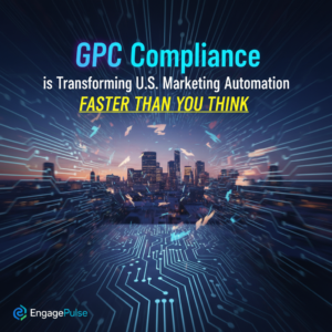 GPC Compliance is Transforming U S Marketing Automation Faster Than You ...